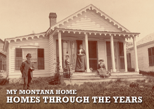 Montana Homes Through The Years
