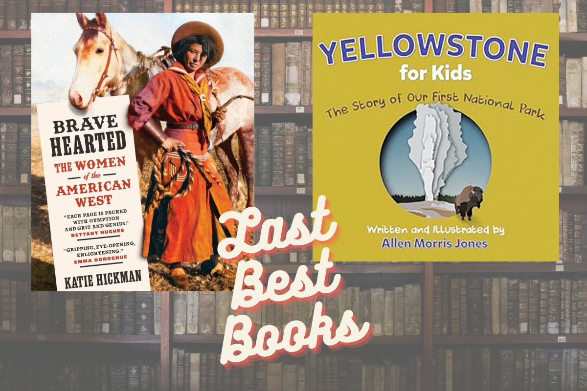 Isle of Books presents Last Best Books: "Yellowstone For Kids" and "Brave Hearted Women of the West"